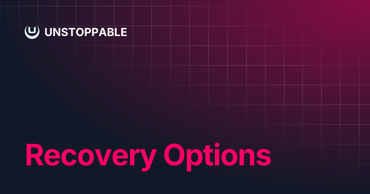 Recovery Options | UNSTOPPABLE